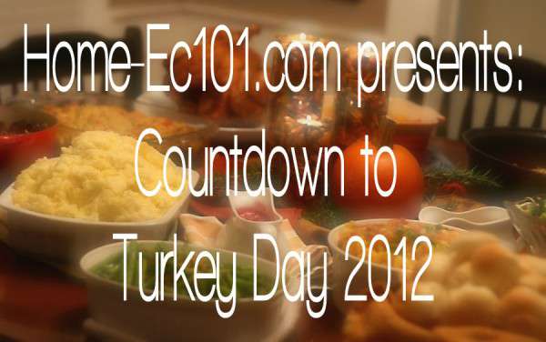 Countdown to Turkey Day 2012: The Great Kickoff November 1 - Home-Ec 101